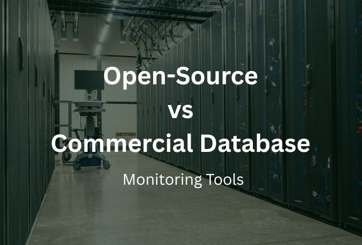 Open-Source vs Commercial Database Monitoring Tools - E Edge Technology